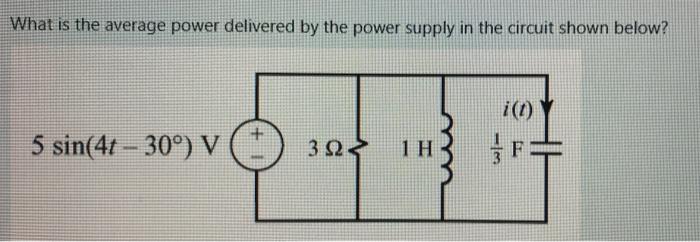 Solved What is the average power delivered by the power | Chegg.com