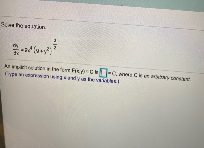 Solved Solve the equation. 3 dy dx =9x4 (9+y?)? An implicit | Chegg.com