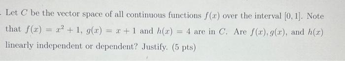 Solved Let C be the vector space of all continuous functions | Chegg.com