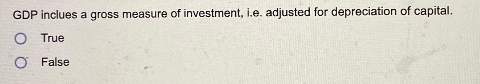 Solved GDP inclues a gross measure of investment, i.e. | Chegg.com