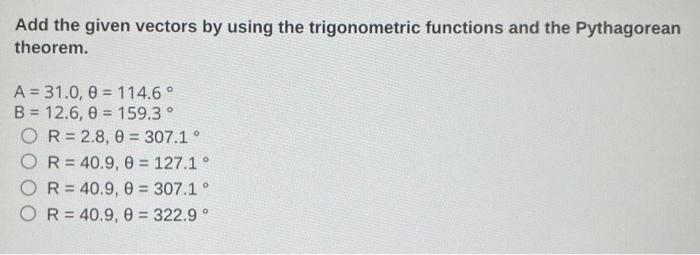 Solved Add the given vectors by using the trigonometric | Chegg.com