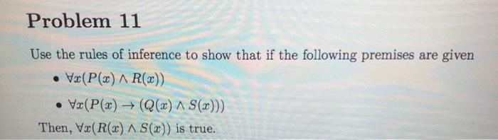 Solved Problem 11 Use the rules of inference to show that if | Chegg.com