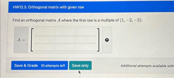 Solved Find an orthogonal matrix A where the first row is a | Chegg.com