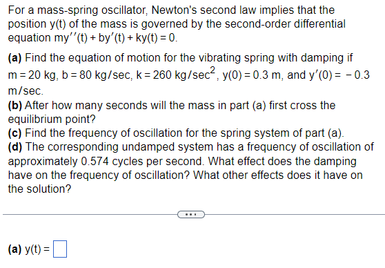 Solved For a mass-spring oscillator, Newton's second law | Chegg.com