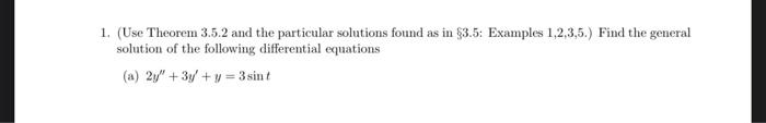 Solved 1. (Use Theorem 3.5.2 and the particular solutions | Chegg.com