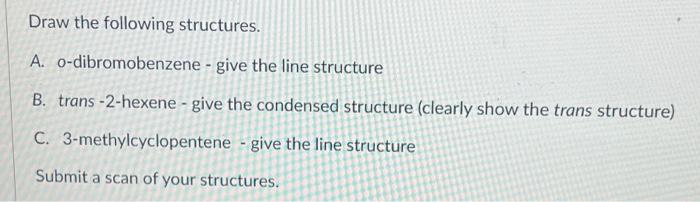 Draw the following structures. A. o-dibromobenzene - | Chegg.com