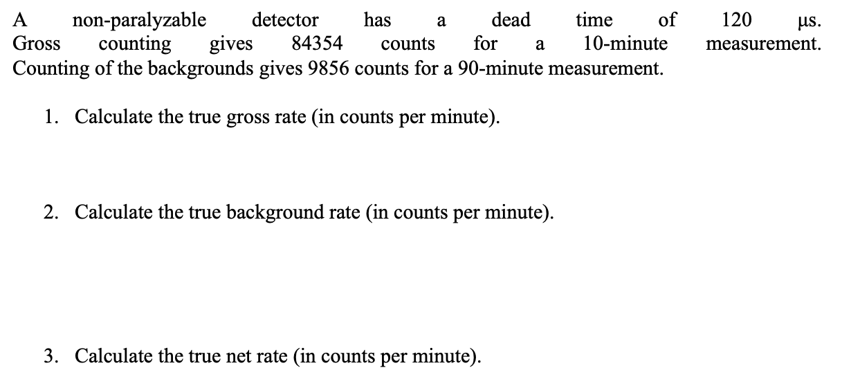 A non-paralyzable detector has a dead time of | Chegg.com