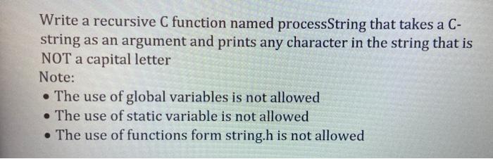 Solved Write A Recursive C Function Named Processstring That 6203