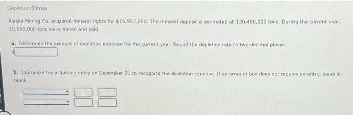 Solved Depletion Entries Alaska Mining Co acquired mineral | Chegg.com