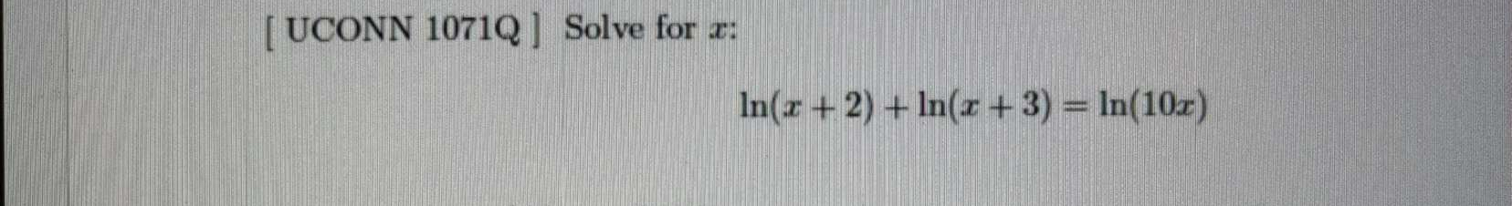 Solved [ ﻿UCONN 1071Q] ﻿Solve for x | Chegg.com