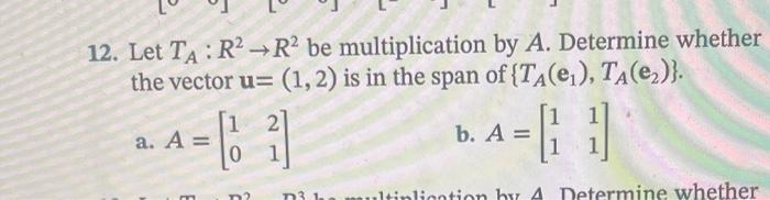 Solved 12. Let TA:R2→R2 be multiplication by A. Determine | Chegg.com
