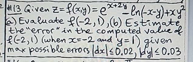 Solved $13 ﻿Given z=f(x,y)=ex+2y-ln(-x-y)+xy2(a) ﻿Evaluate | Chegg.com