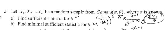 Solved 2. Let X1,X2,…Xn be a random sample from Gamma(α,θ), | Chegg.com