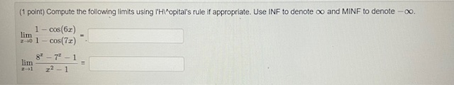 Solved (1 ﻿point) ﻿Compute the following limits using | Chegg.com