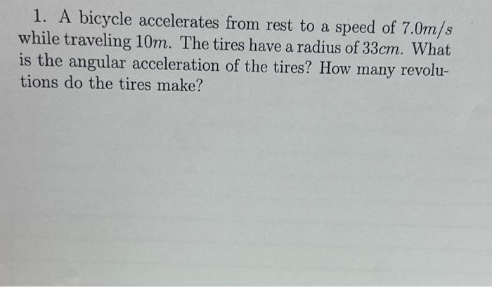 Solved 1 A Bicycle Accelerates From Rest To A Speed Of 7 0