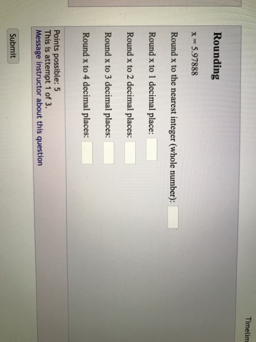 Solved Timelim Rounding x= 5.97888 Round x to the nearest | Chegg.com