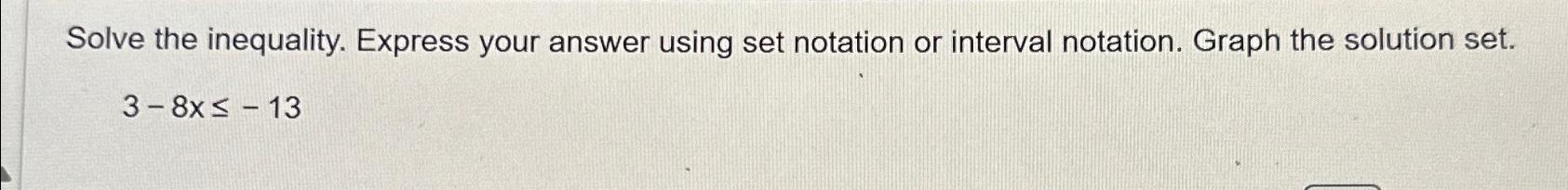 Solved Solve the inequality. Express your answer using set | Chegg.com