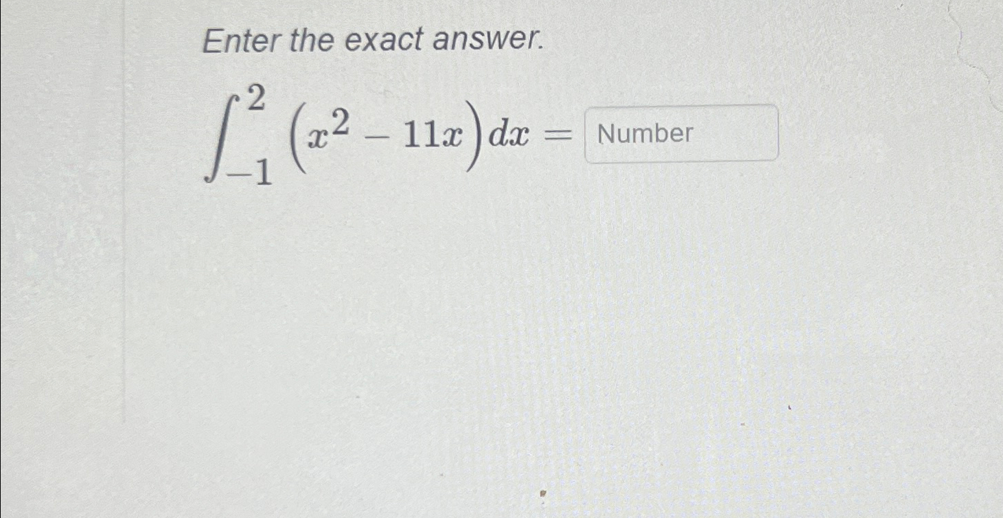 Solved Enter the exact answer.∫-12(x2-11x)dx= | Chegg.com