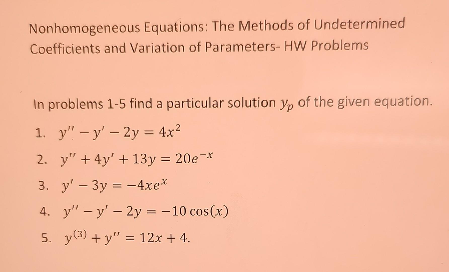 Solved Nonhomogeneous Equations: The Methods of Undetermined | Chegg.com