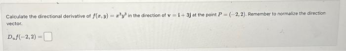 Solved Calculate the directional derivative of f(x,y)=x3y3 | Chegg.com