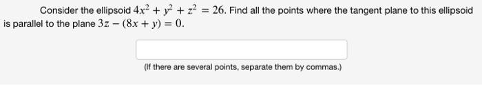 Solved Consider the ellipsoid 4x2+y2+z2=26. Find all the | Chegg.com