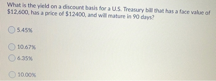Solved What is the yield on a discount basis for a U.S. | Chegg.com