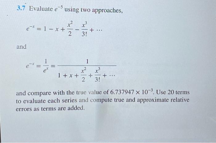Solved 3.7 Evaluate e−5 using two approaches, | Chegg.com