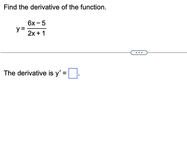 Solved Find the derivative of the function.y=6x-52x+1The | Chegg.com
