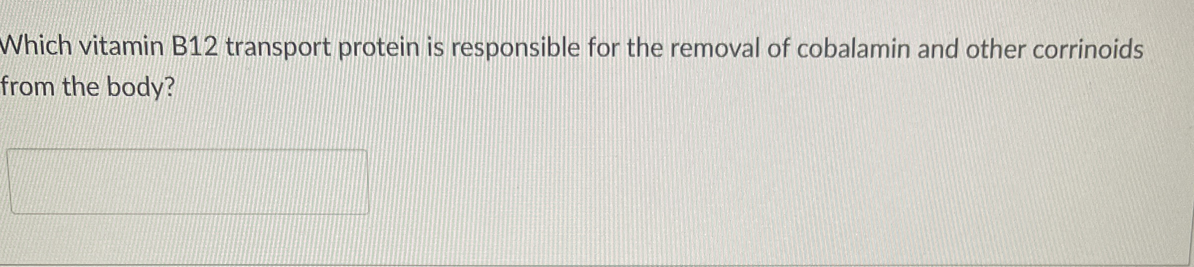 Solved Which vitamin B12 ﻿transport protein is responsible | Chegg.com