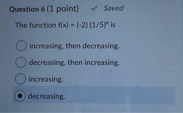 Solved function f(x)=(−2)(1/5)x is increasing, then | Chegg.com