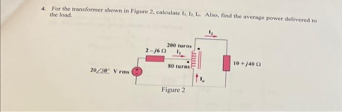 Solved 4. For the transformer shown in Figure 2, calculate | Chegg.com