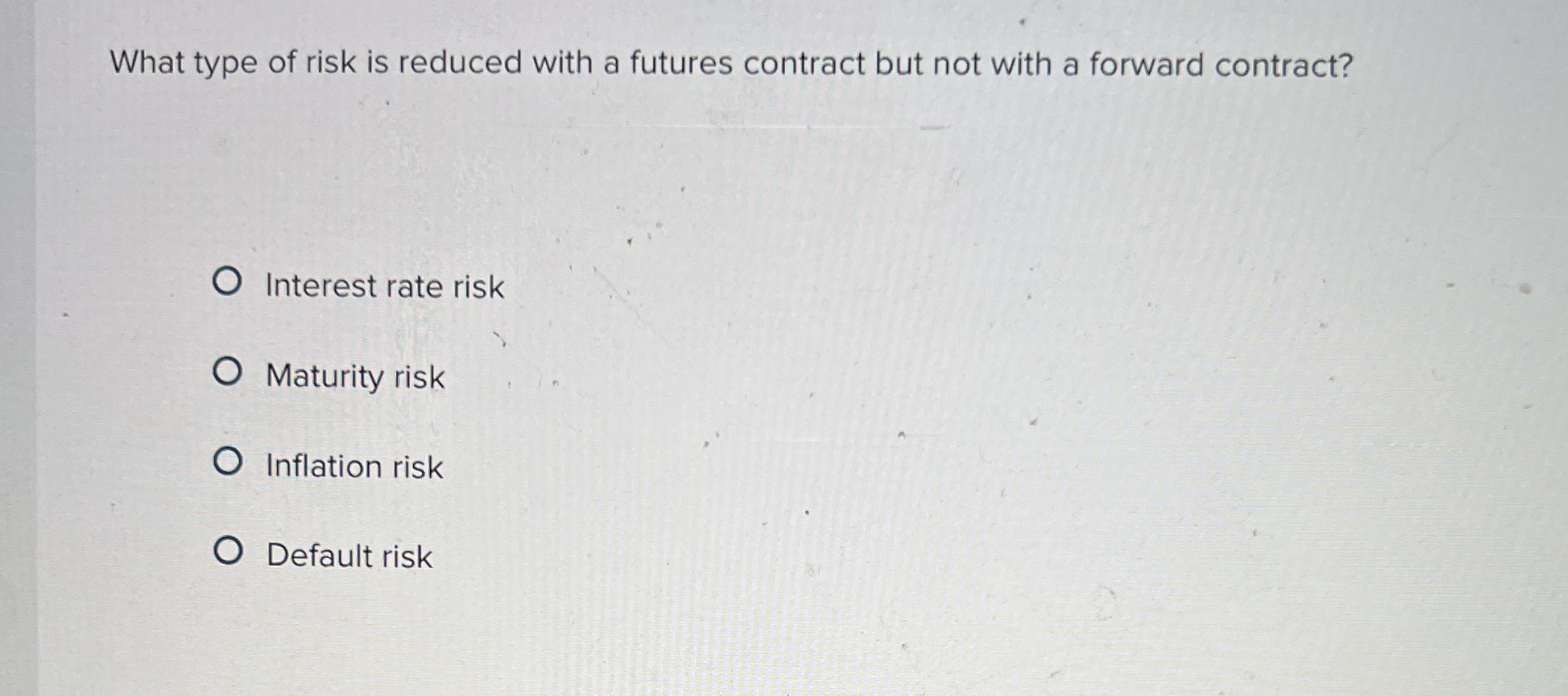 Solved What type of risk is reduced with a futures contract | Chegg.com
