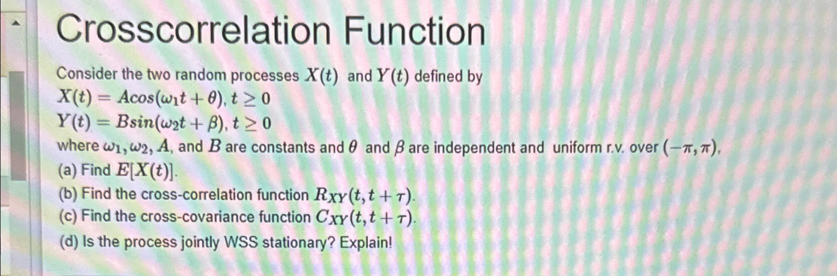 Solved Crosscorrelation FunctionConsider the two random | Chegg.com