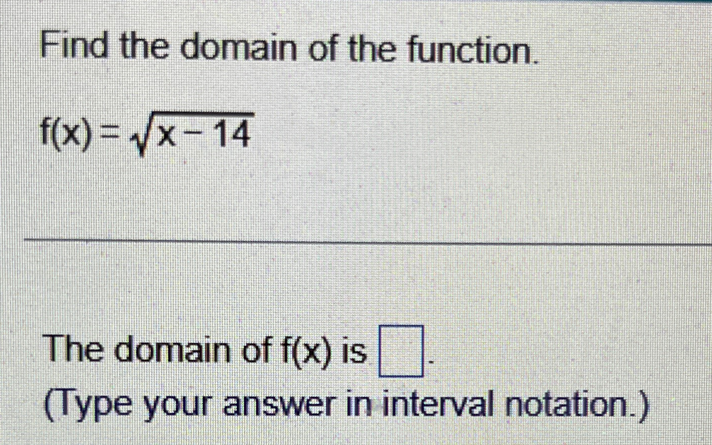Solved Find the domain of the function.f(x)=x-142The domain | Chegg.com