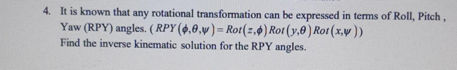 Solved 4. It is known that any rotational transformation can | Chegg.com