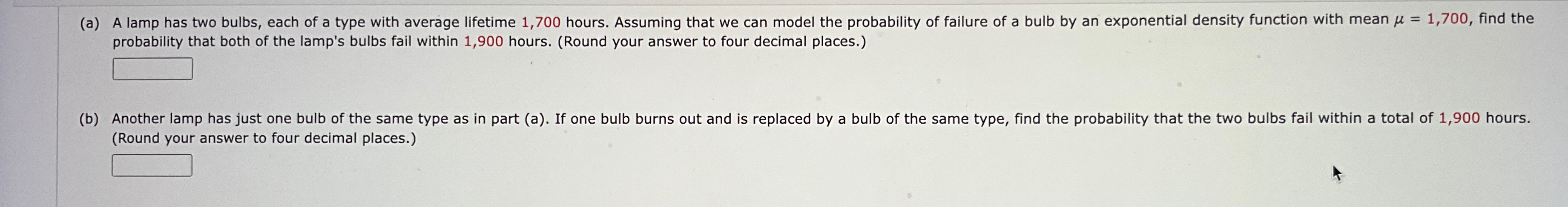 Solved probability that both of the lamp's bulbs fail within | Chegg.com
