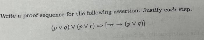 Solved Write a proof sequence for the following assertion. | Chegg.com
