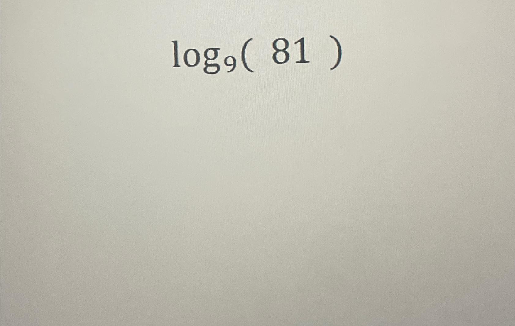 Solved Log9 81 Chegg