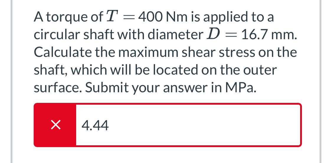 Solved A torque of T=400Nm ﻿is applied to a circular shaft | Chegg.com