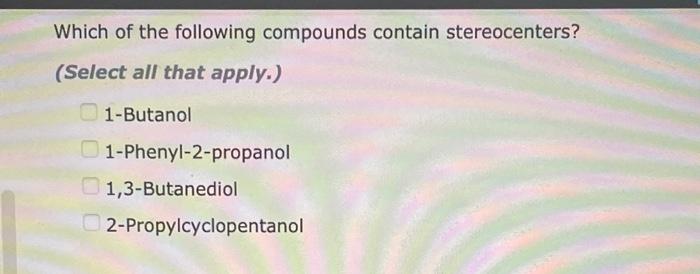 Solved Which of the following compounds contain | Chegg.com