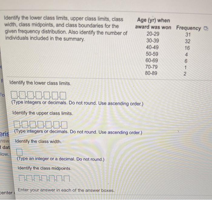 Solved Identify the lower class limits, upper class limits, | Chegg.com