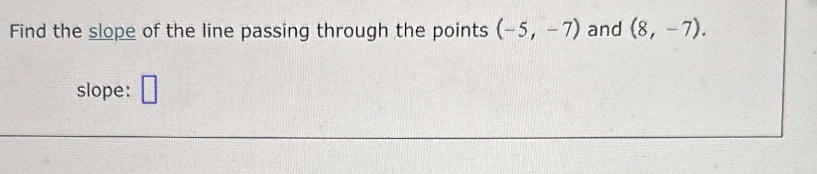Solved Find the slope of the line passing through the points | Chegg.com Solved Find the slope of the line passing through the points | Chegg.com