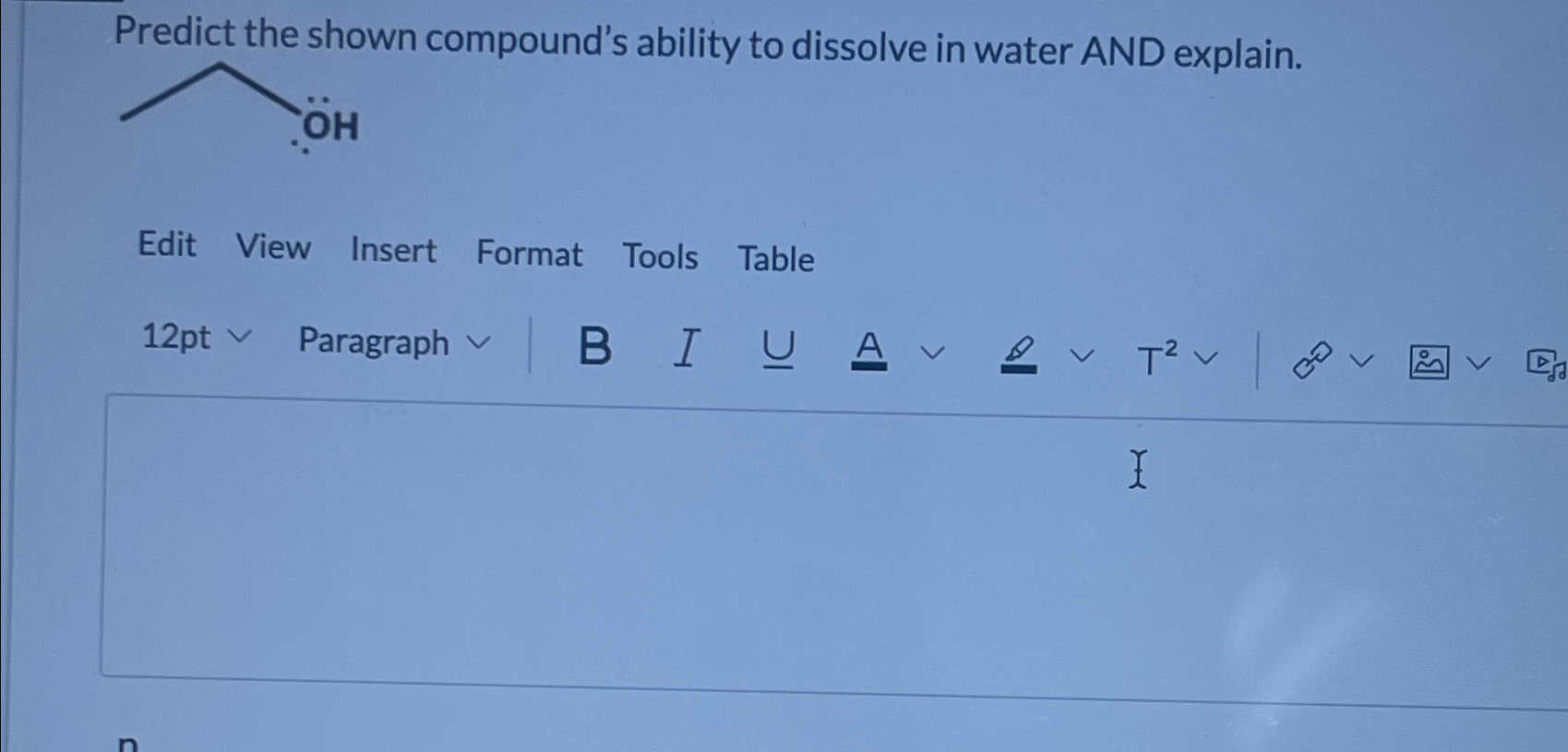 Solved Predict the shown compound's ability to dissolve in | Chegg.com