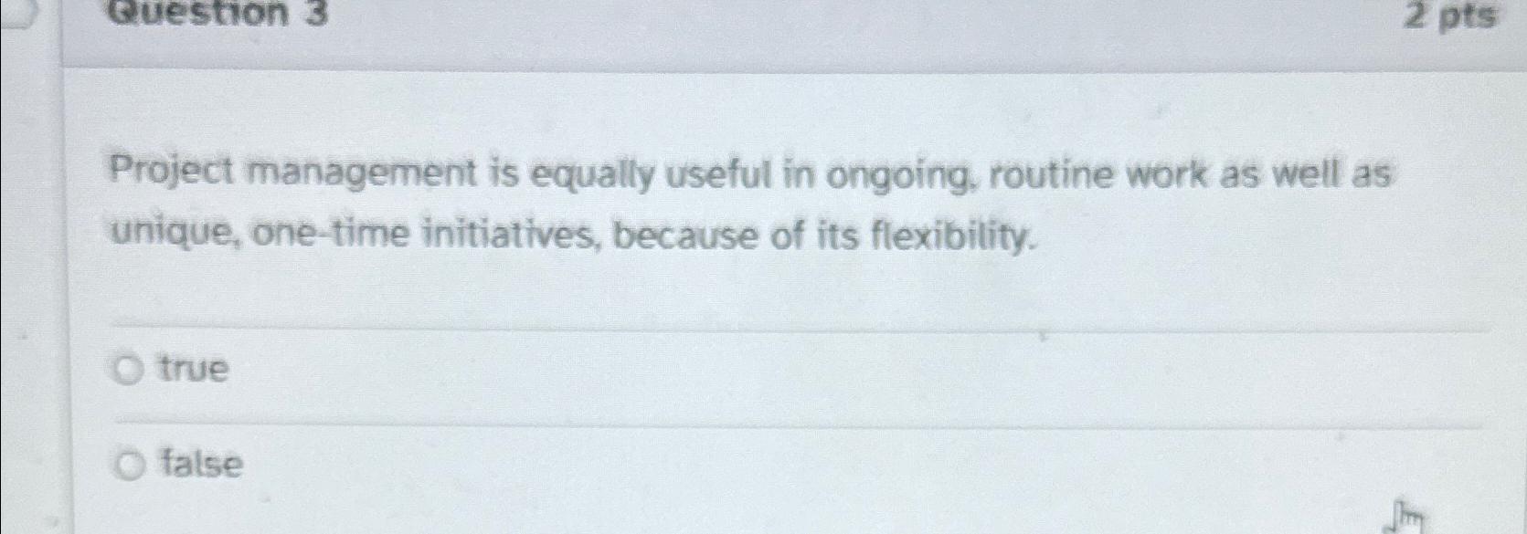 Solved Project management is equally useful in ongoing, | Chegg.com