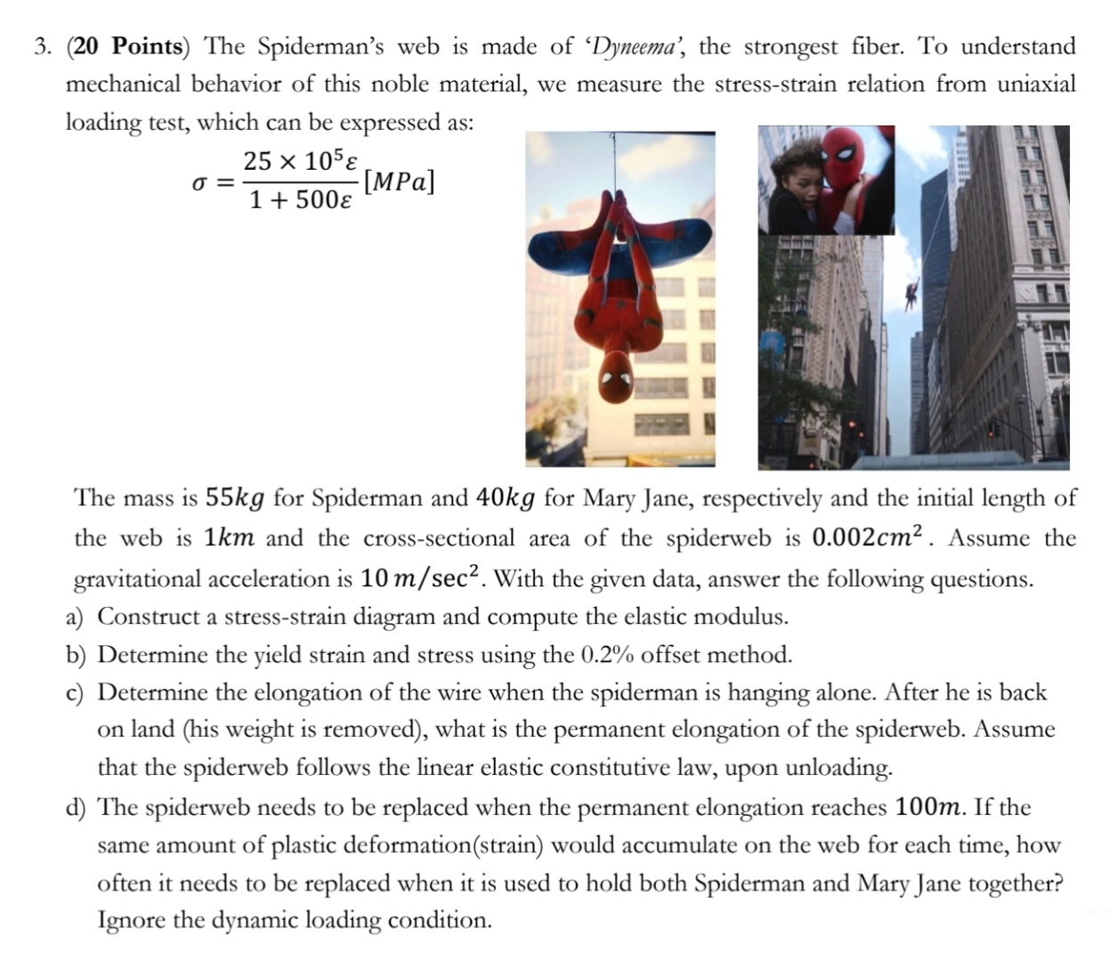Solved (20 ﻿Points) ﻿The Spiderman's web is made of | Chegg.com