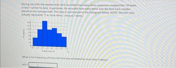 Solved During one shift, the express lane clerk recorded how | Chegg.com