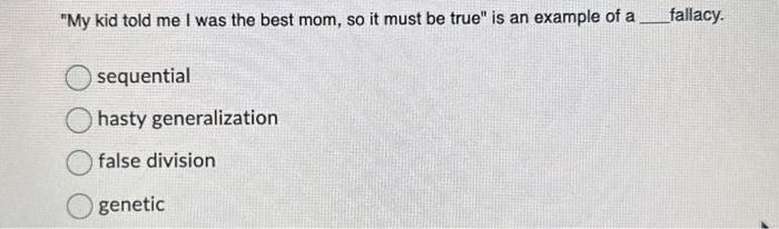 "My kid told me I was the best mom, so it must be | Chegg.com