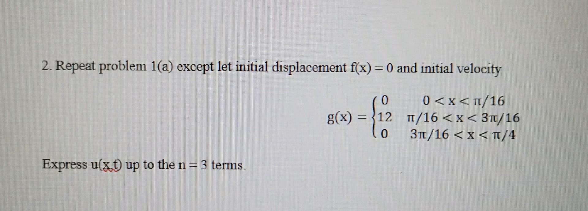 Solved 2. Repeat problem 1(a) except let initial | Chegg.com