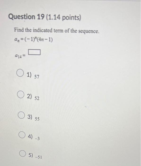 Solved Question 19 (1.14 points) Find the indicated term of | Chegg.com