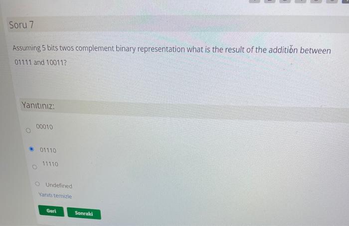 Solved Soru 7 Assuming 5 bits twos complement binary | Chegg.com